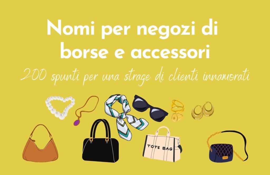 Nomi per negozi di borse e accessori: 200 idee creative e...